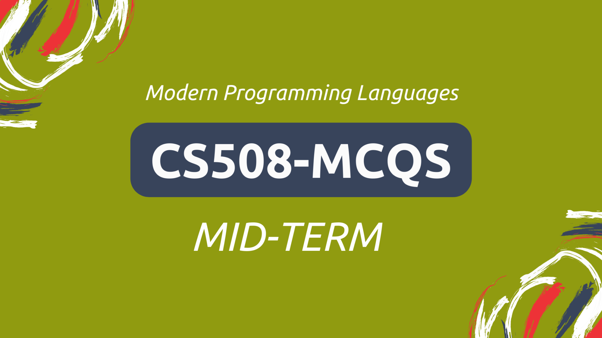 CS508-Modern Programming Languages Quiz MCQs Lecture 1-22 Midterm Objective Questions ...